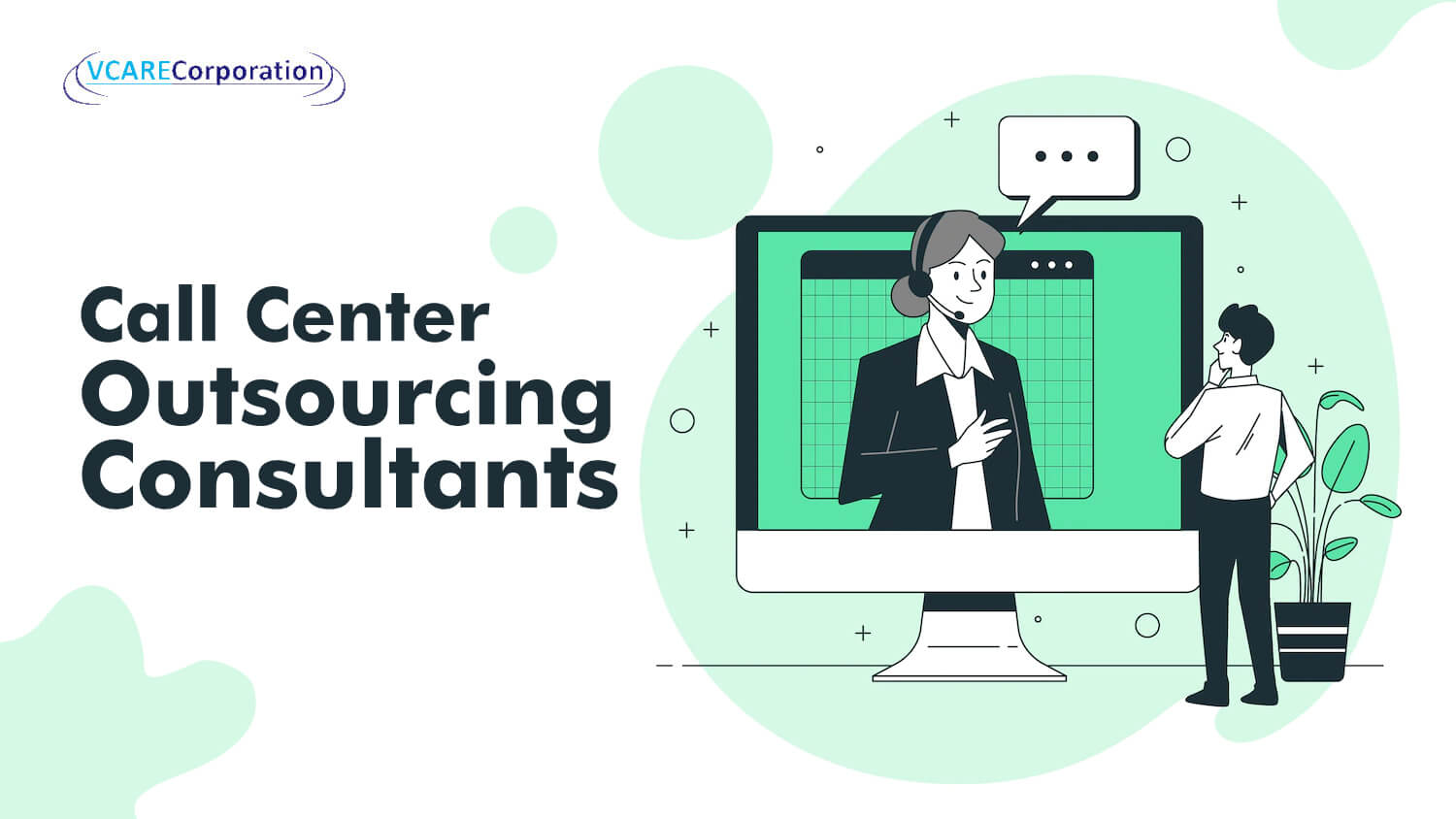 Transform Your Customer Experience with Call Center Outsourcing Consultants - Vcare
